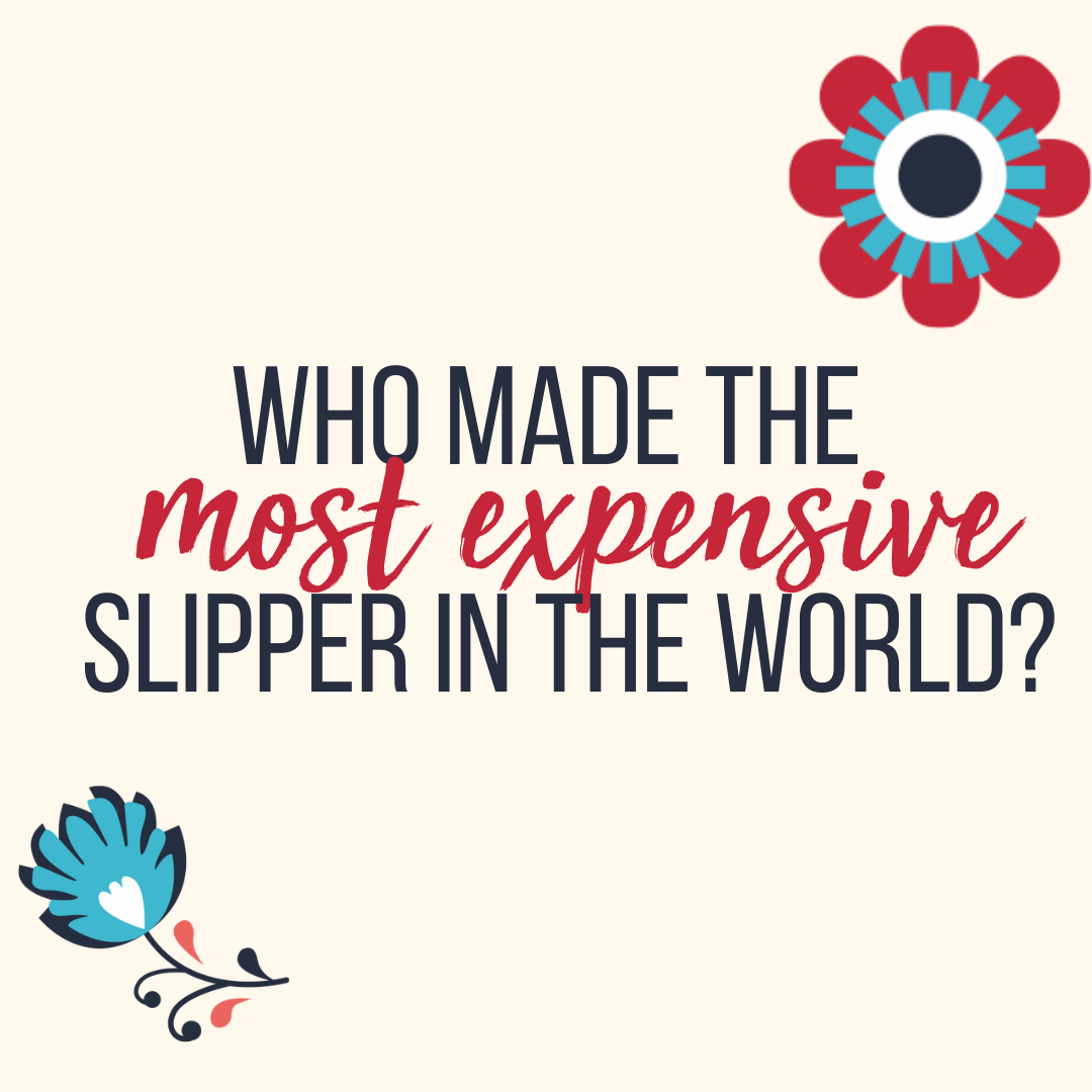 Who made the most expensive slipper in the world? – Sheepers UK